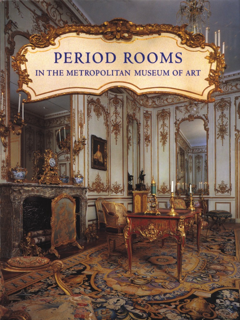 Period Rooms in The Metropolitan Museum of Art | PDF