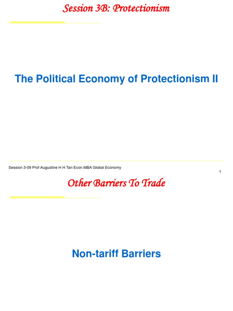 The Political Economy of Protectionism II: Session 3-09 Prof Augustine ...