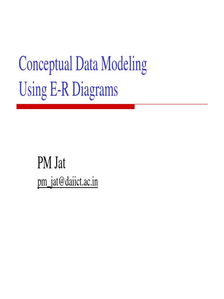 Conceptual Data Modeling Using E-R Diagrams: PM Jat | PDF | Conceptual Model | Data Model