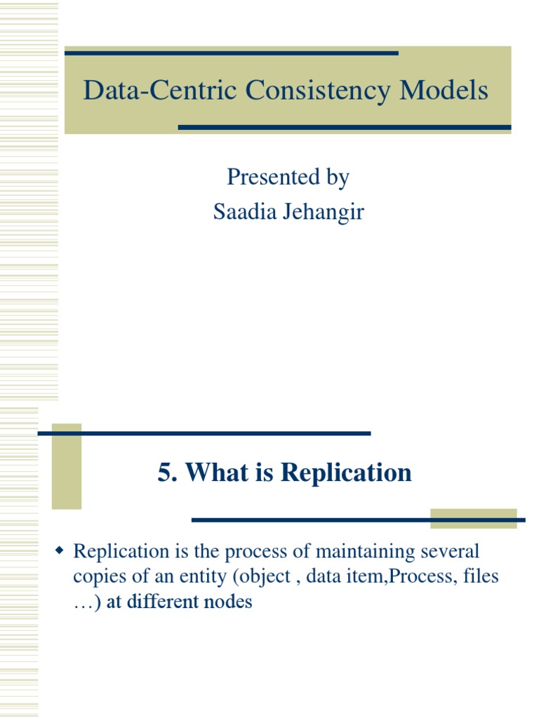 Data-Centric Consistency Models: Presented by Saadia Jehangir | PDF | Replication (Computing ...