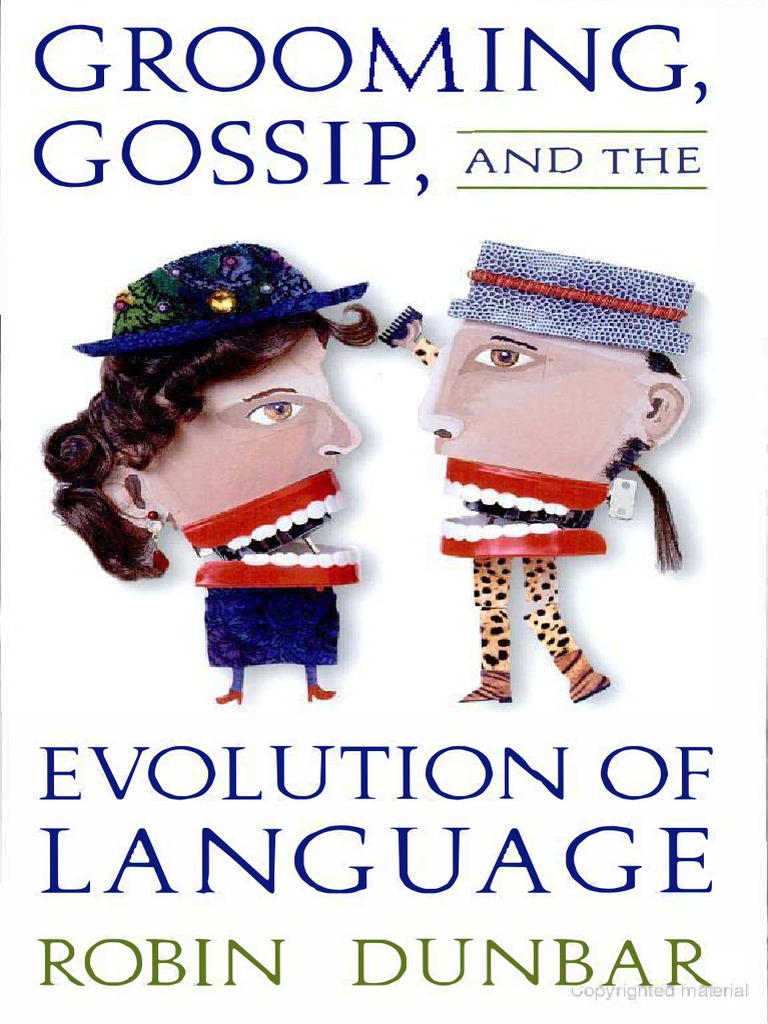 Prof. Robin Dunbar Grooming, Gossip, and The Evolution of Language 0 ...