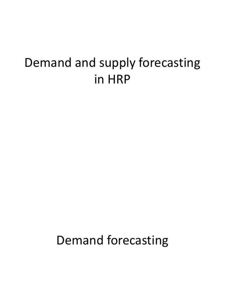 2-Demand and Supply Forcasting | PDF | Forecasting | Human Resources