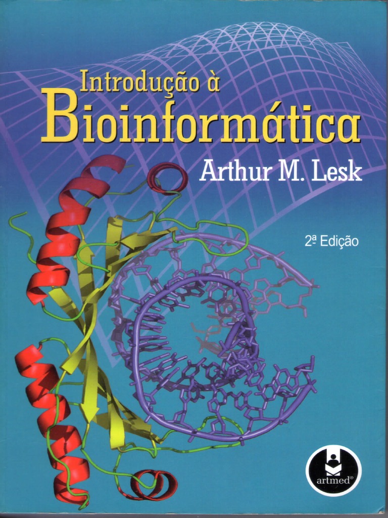 Introdução À Bioinformática Arthur M. Lesk Completo | PDF