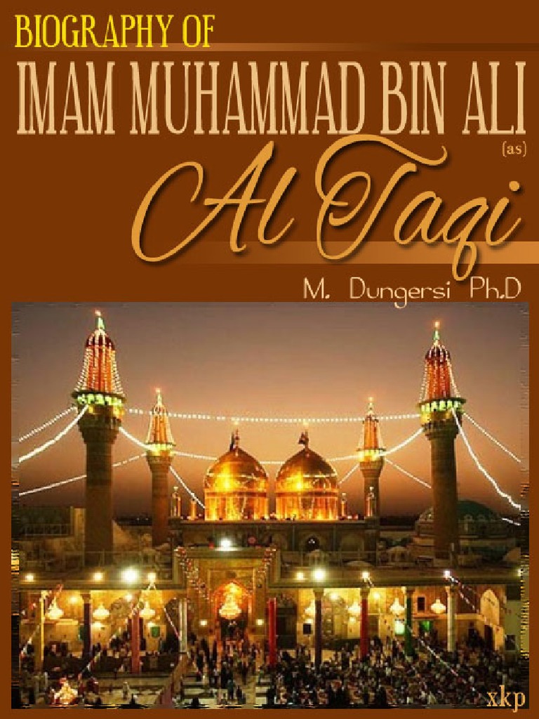 Biography of Imam Muhammad Bin Ali (A.s.) (Al-Taqi) - M.M. Dungersi PH ...