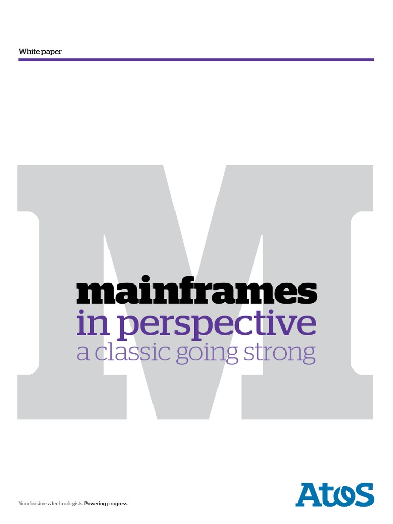 Atos White Paper Mainframes in Perspective | PDF | Mainframe Computer ...