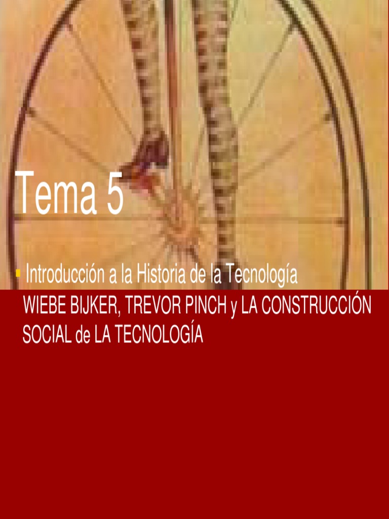 Historiadelatecnologia Wiebe Bijker, Trevor Pinch y La Construccion ...
