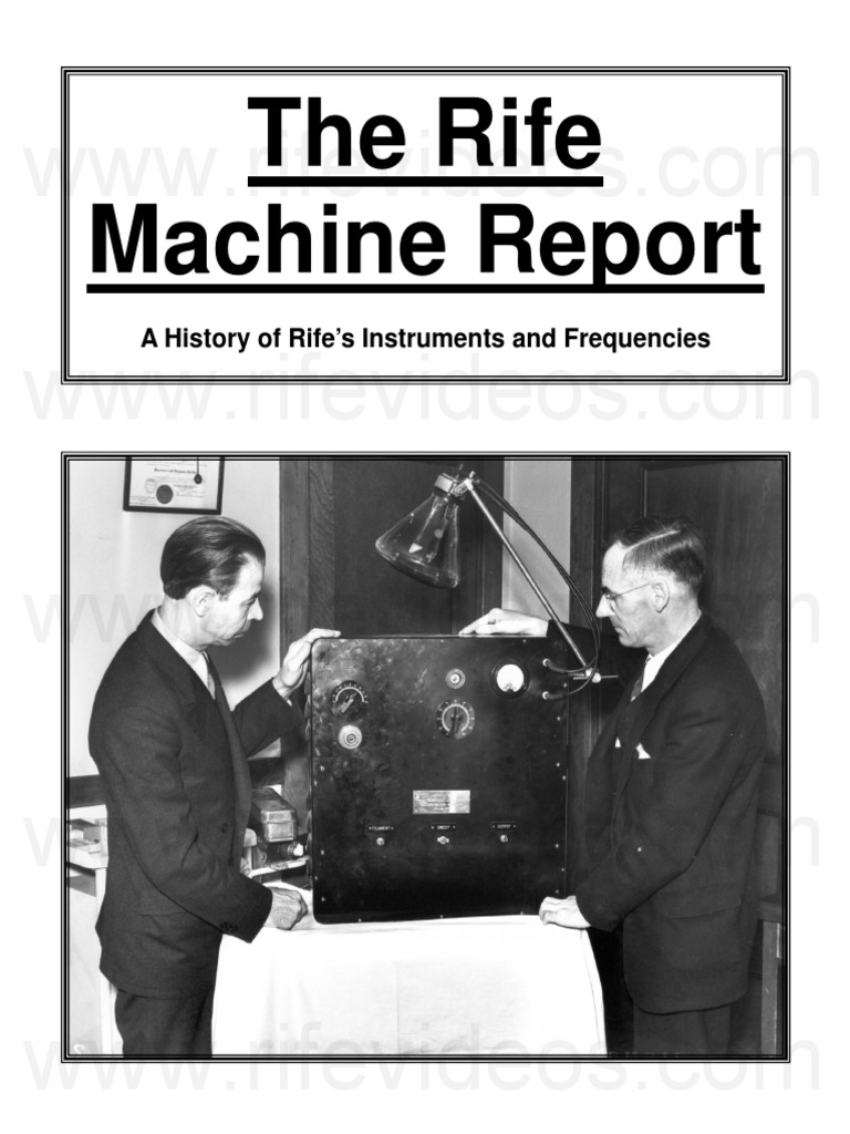 The Rife Machine Report a History of Rifes Instruments and Frequencies ...