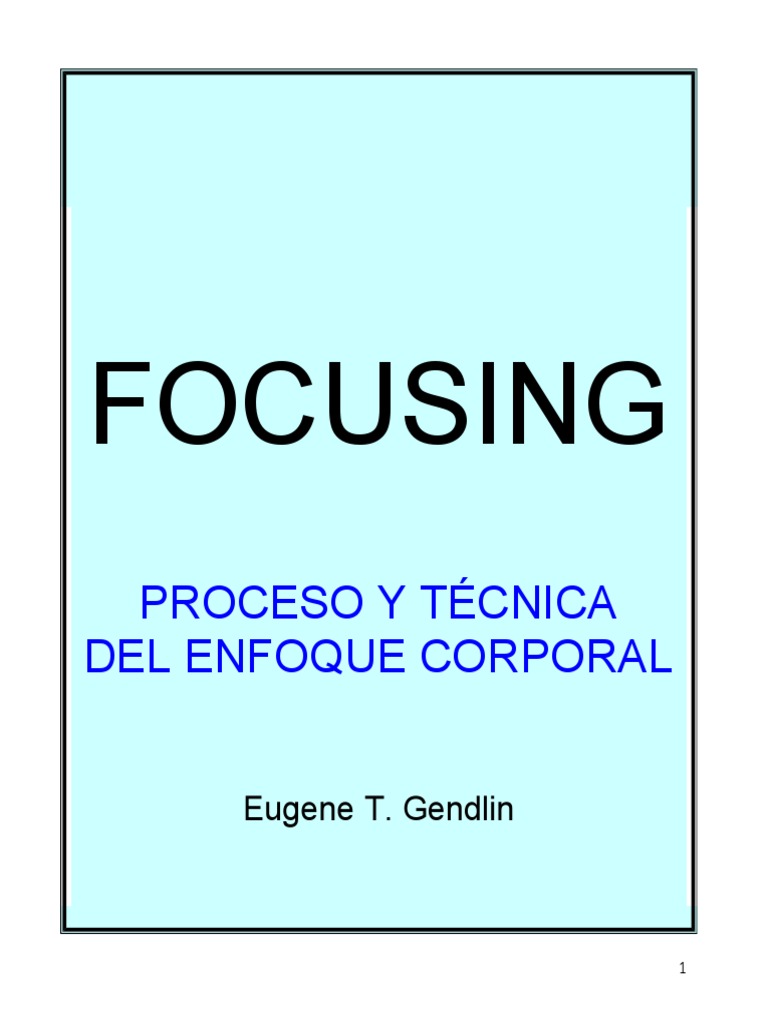 Focusing Gendlin | PDF | Psicoterapia | Conocimiento