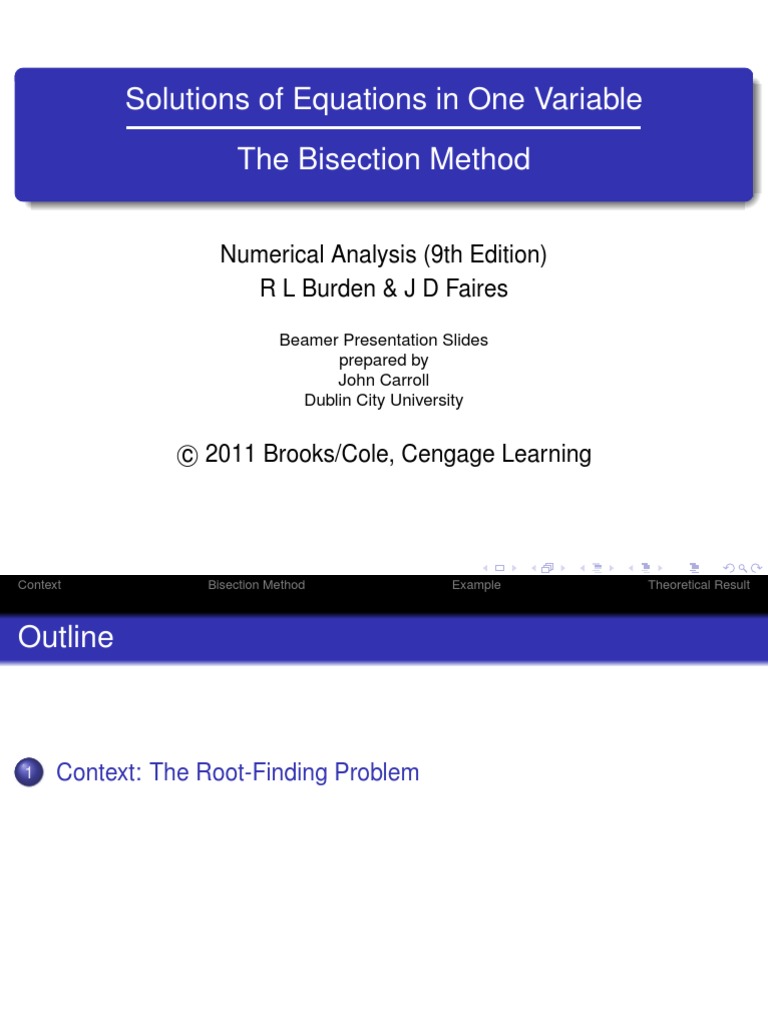 Solutions of Equations in One Variable The Bisection Method: Numerical Analysis (9th Edition) R ...
