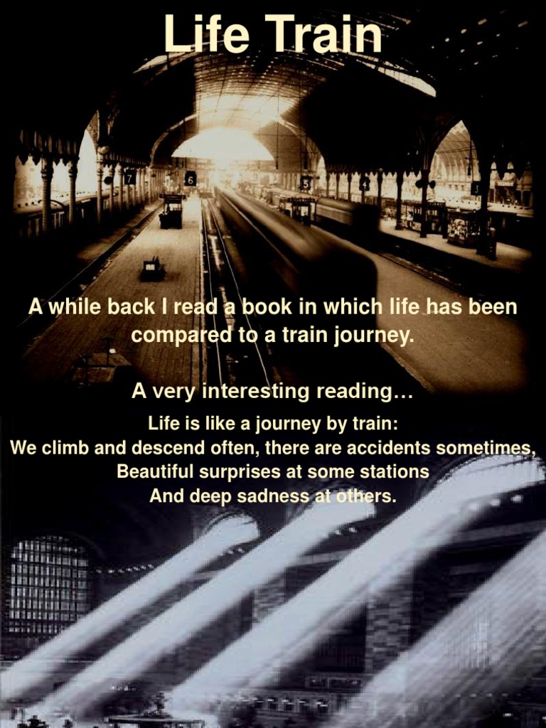 Life Train: A While Back I Read A Book in Which Life Has Been Compared ...