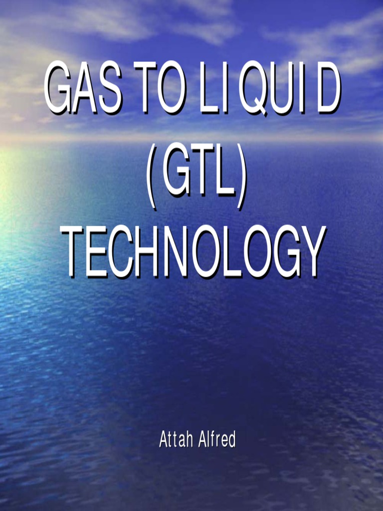 Gas To Liquid GTL Technology PDF Gas To Liquids Natural Gas