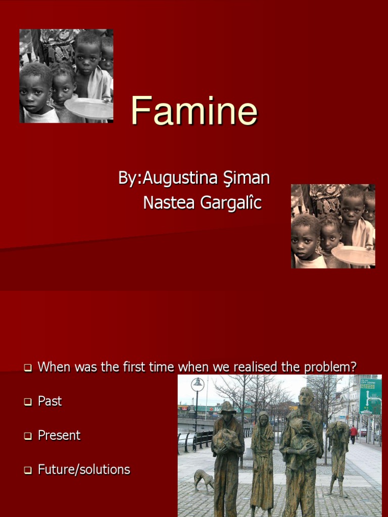 Famine Presentation | PDF | Famine | Malnutrition
