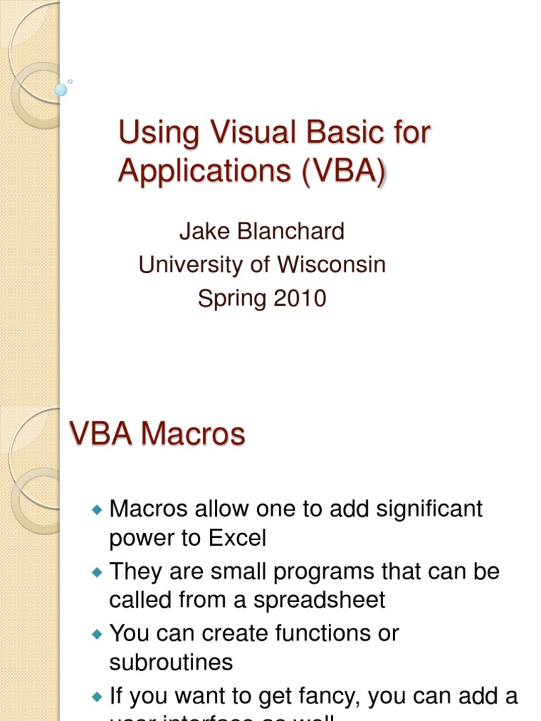 Using Visual Basic For Applications Vba Jake Blanchard University Of Wisconsin Spring 2010
