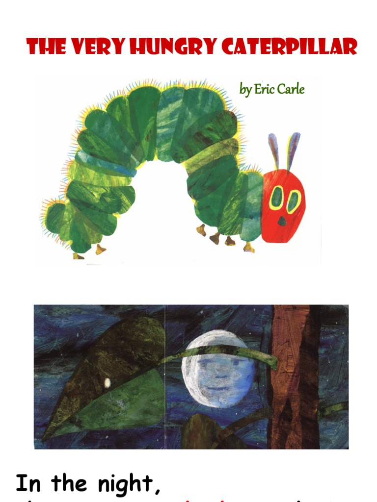 The Very Hungry Caterpillar: by Eric Carle | PDF