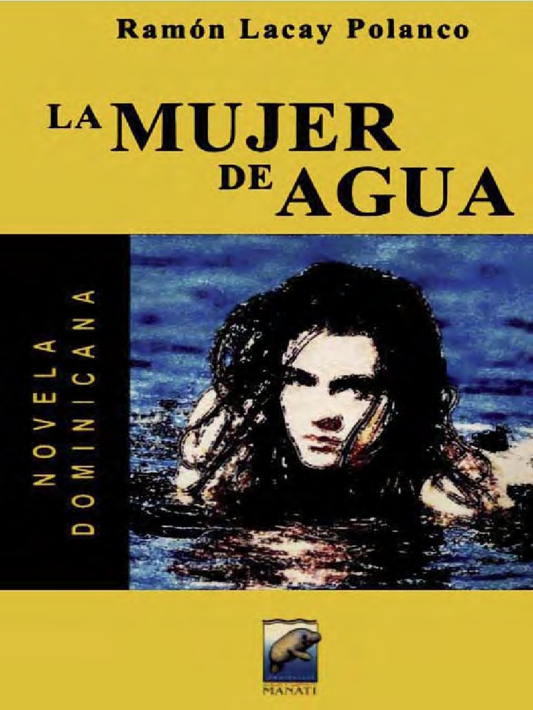 Ramón Lacay Polanco - La Mujer de Agua | PDF | Novelas | Amor