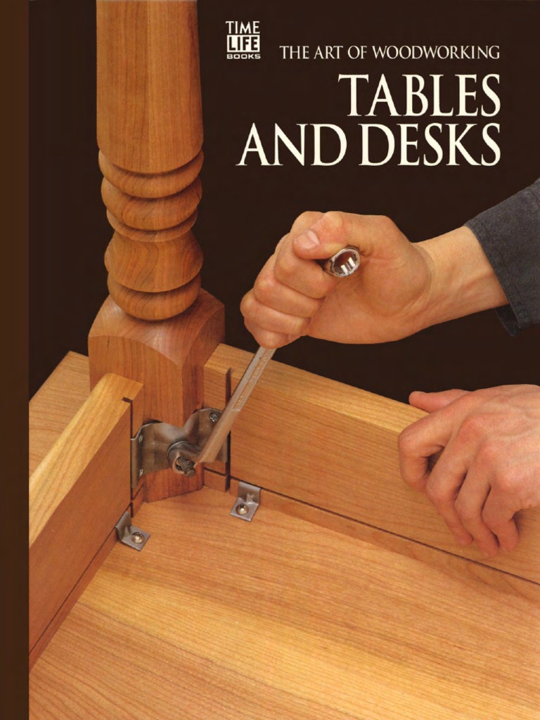 The Art of Woodworking - Tables and Desks | PDF | Lumber | Wood