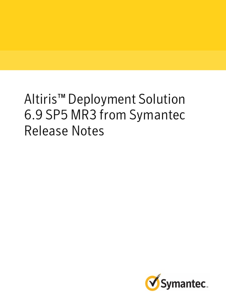 Altiris™ Deployment Solution 6.9 SP5 MR3 From Symantec Release Notes ...