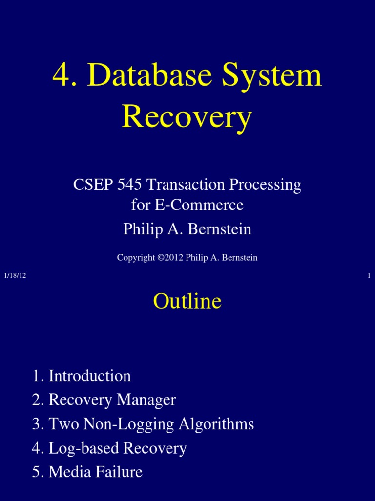 Database System Recovery: CSEP 545 Transaction Processing For E-Commerce Philip A. Bernstein ...