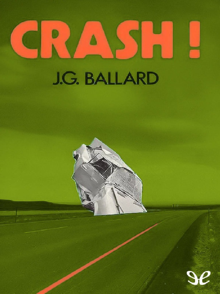 Ballard, James Graham - Crash | PDF | Ciencia ficción | Novelas