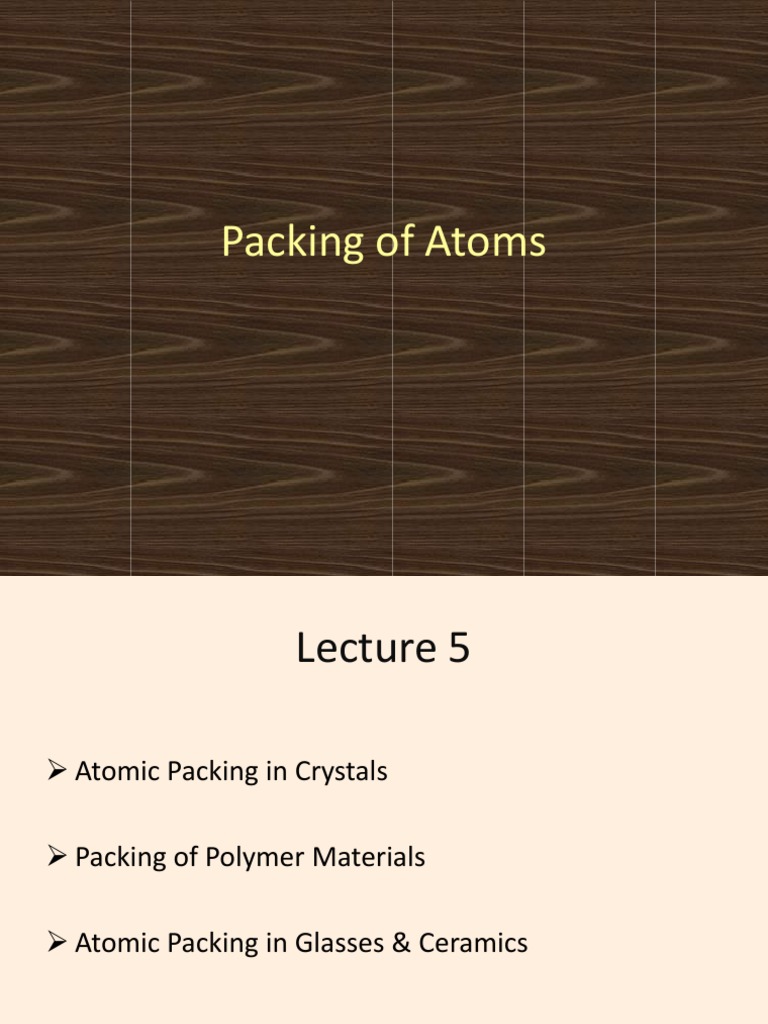 Packing of Atoms - Material Science | PDF