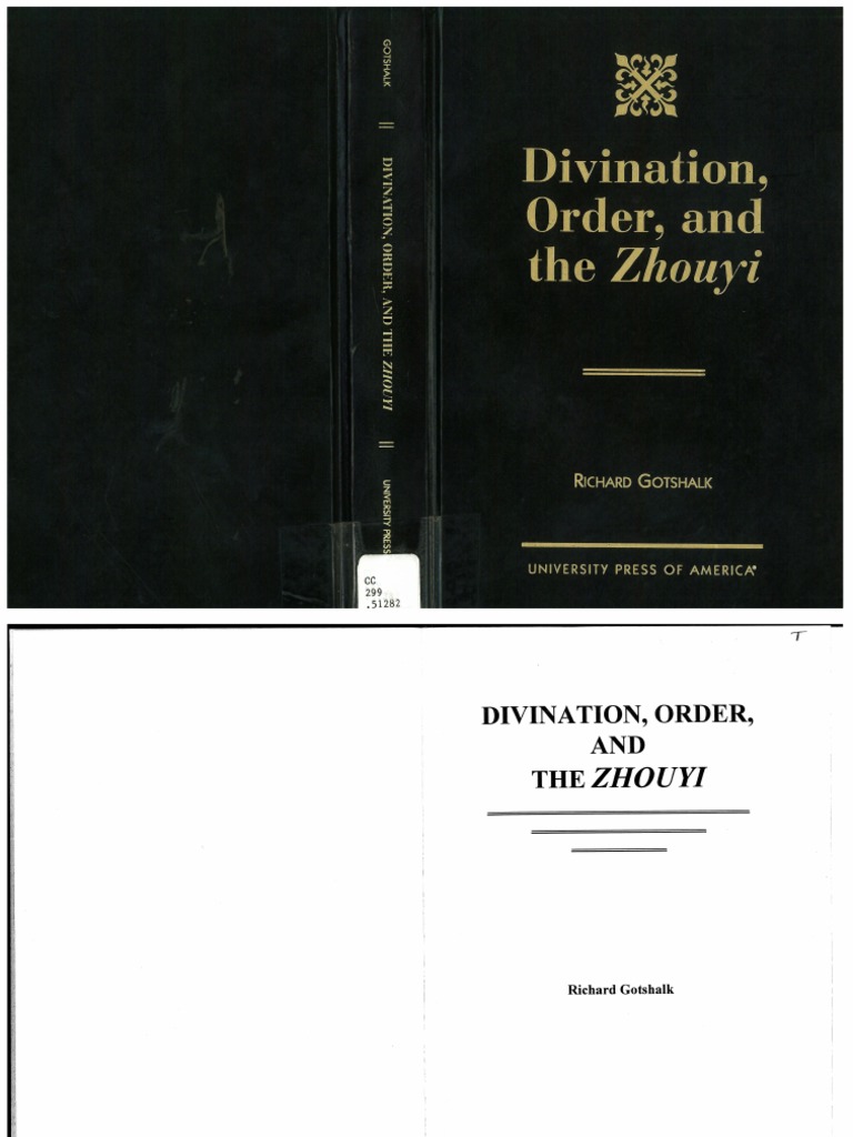 Divination, Order, and The Zhouyi by Richard Gotshalk | PDF