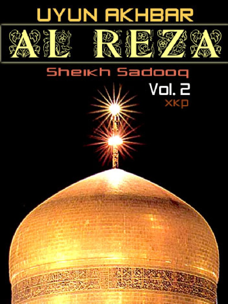 UYUN AKHBAR AL REZA - VOL. 2 - Sheikh Sadooq - XKP | PDF | Ali | Muhammad