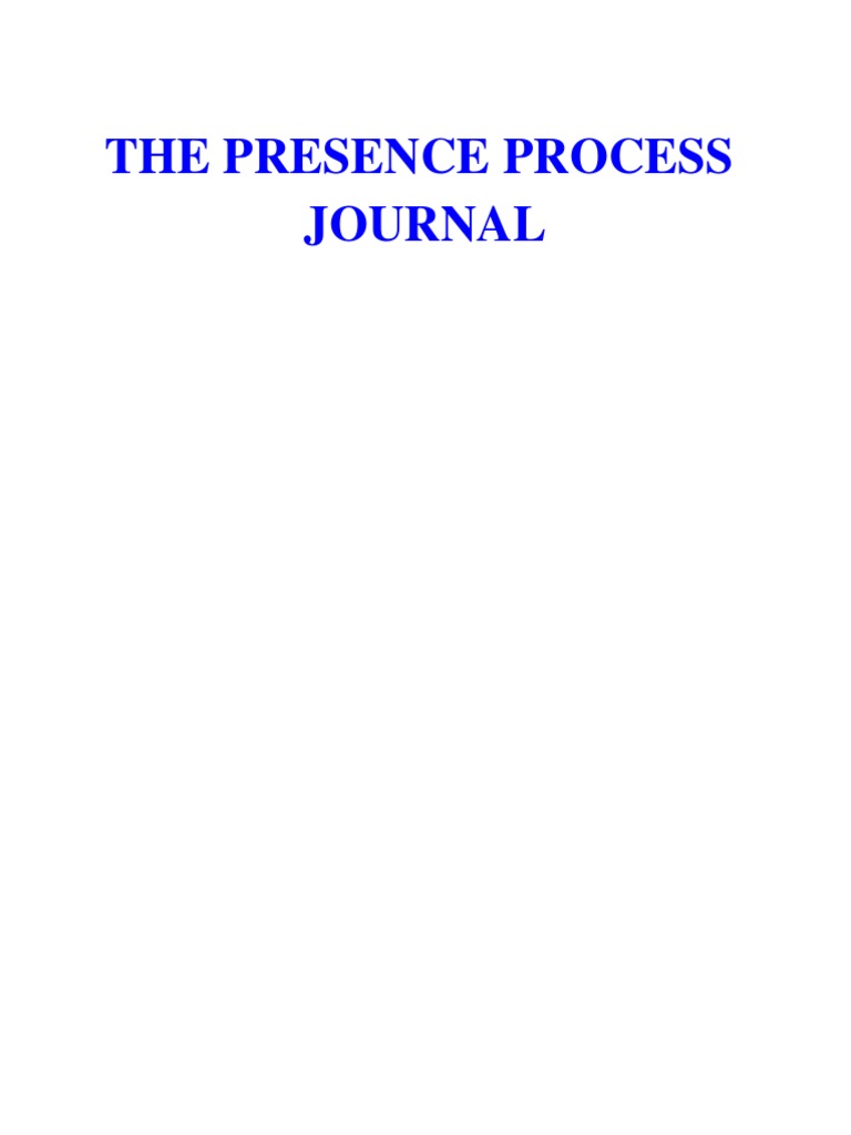 The Presence Process Journal | PDF | Awareness | Consciousness