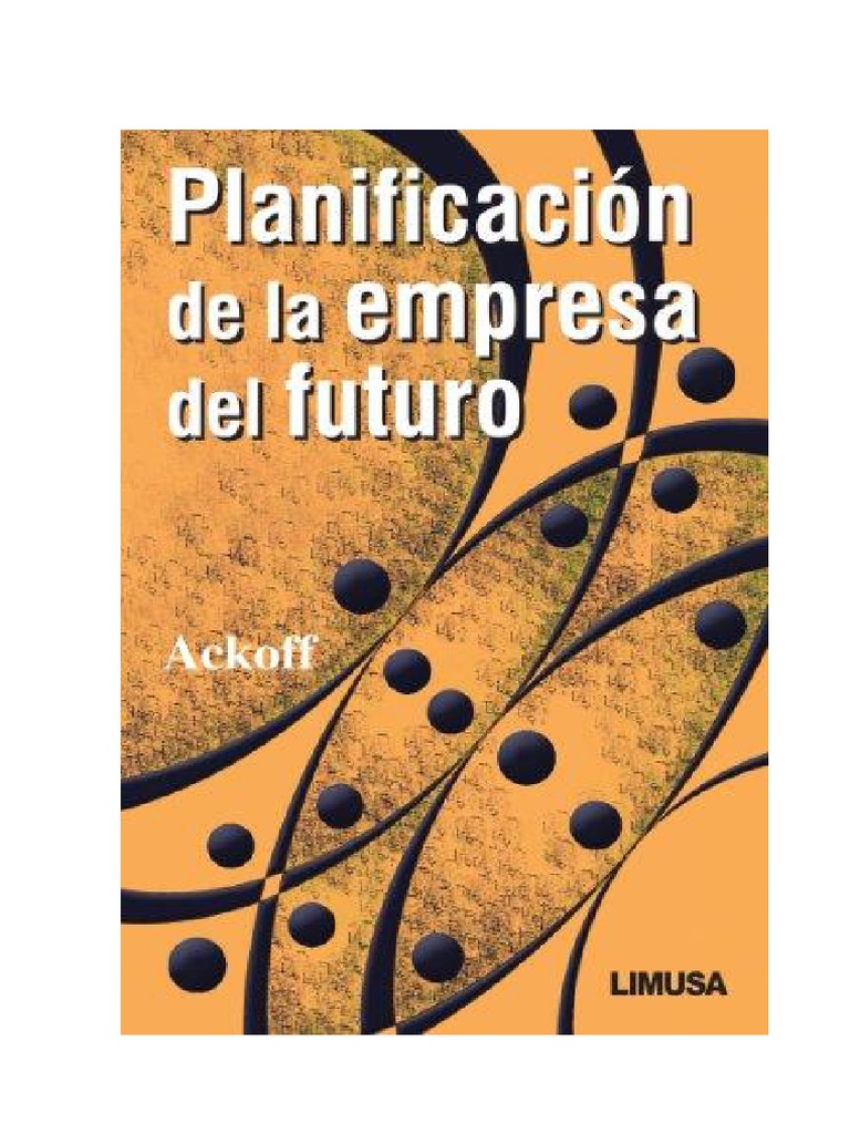 Planificación de La Empresa Del Futuro - R. L. Ackoff | PDF | Teorías ...