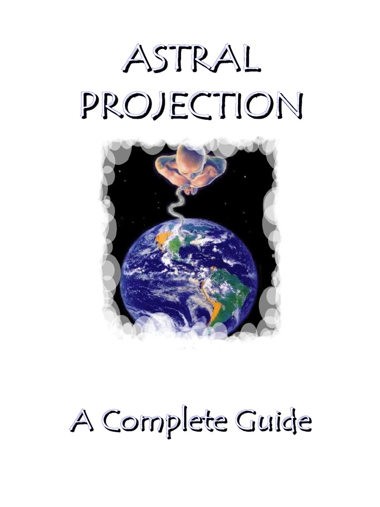 Astral Projection A Complete Guide PDF | PDF