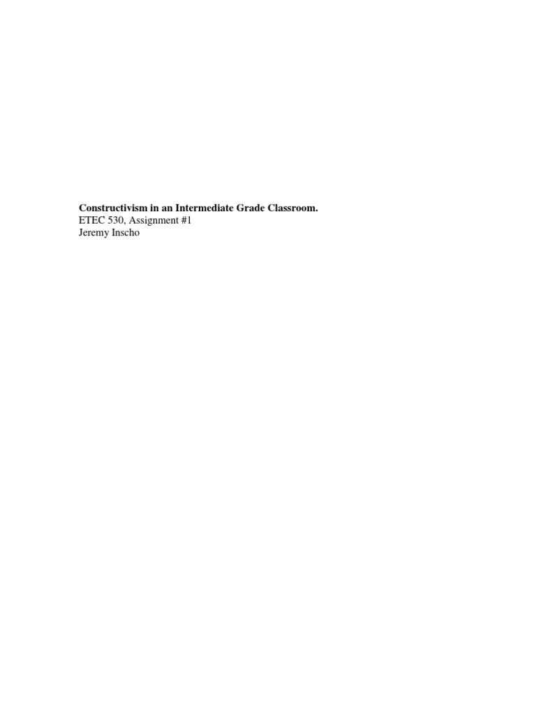 Constructivism in An Intermediate Grade Classroom.: ETEC 530, Assignment #1 Jeremy Inscho | PDF ...