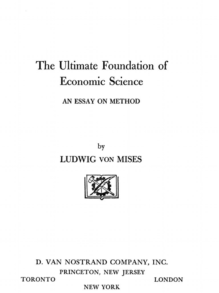 Ludwig Von Mises - The Ultimate Foundation of Economic Science - An ...