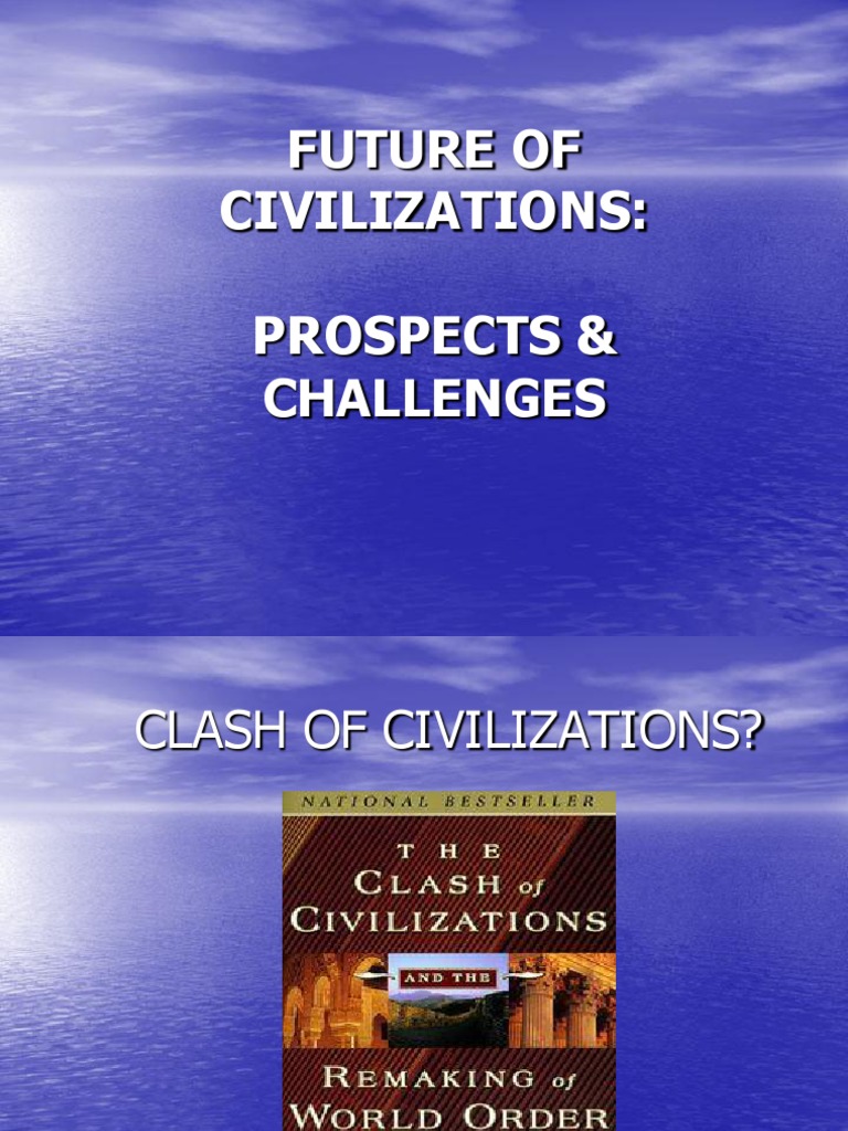 Huntington's Theory of the Clash of Civilizations: Prospects ...