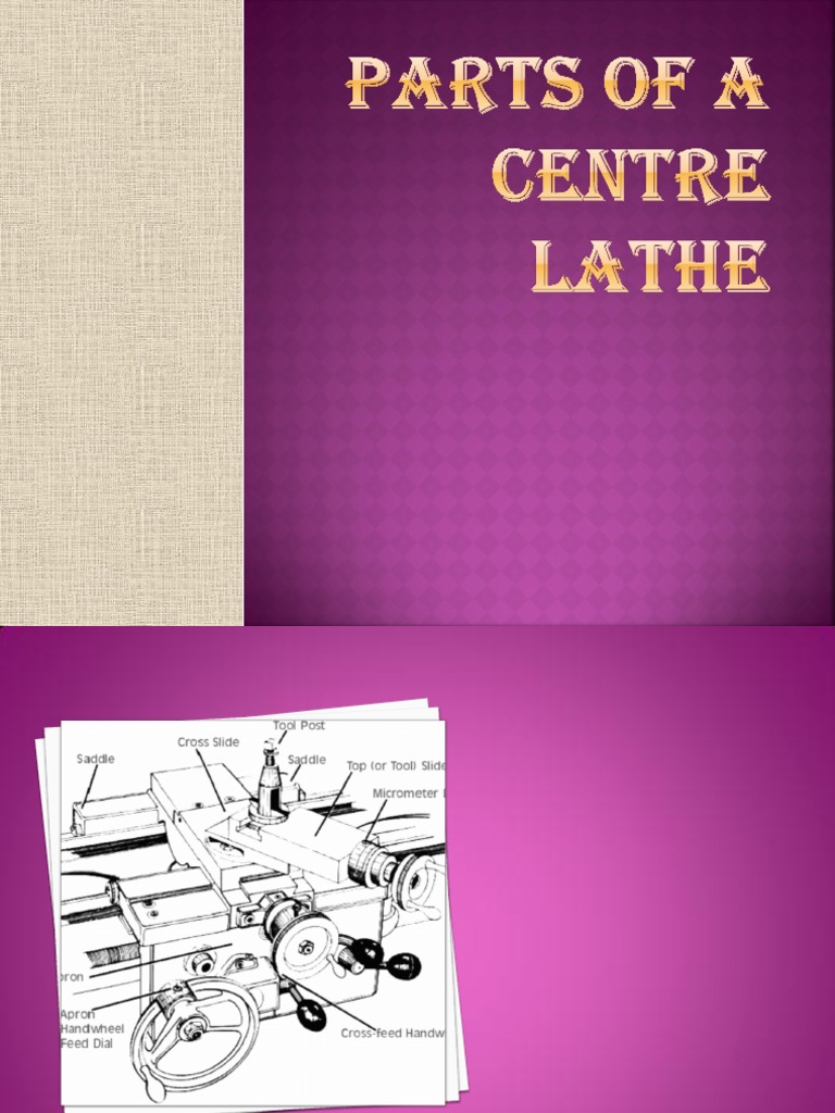 Parts of a Centre Lathe Explained | PDF | Metalworking | Manufactured Goods