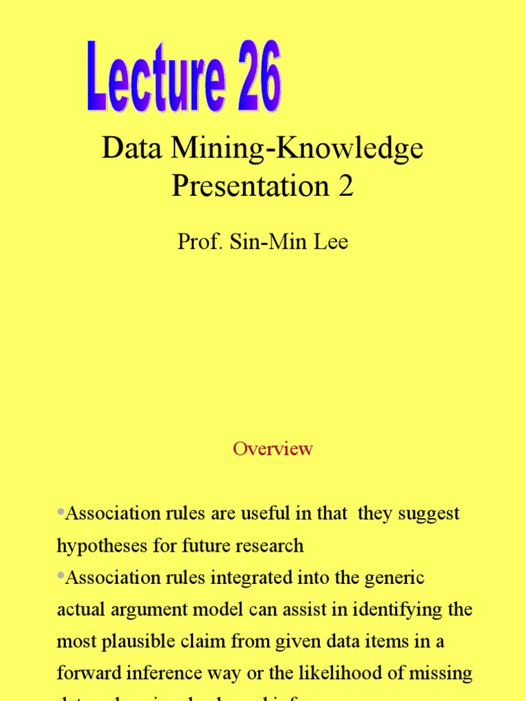 Data Mining-Knowledge Presentation 2: Prof. Sin-Min Lee | PDF | Data Mining