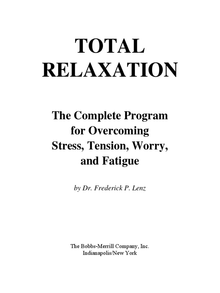 Total Relaxation: The Complete Program For Overcoming Stress, Tension ...