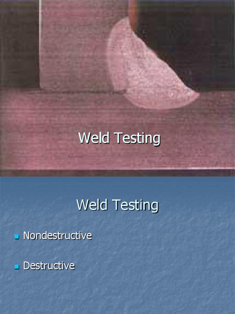 Weld Testing | PDF | Nondestructive Testing | Welding