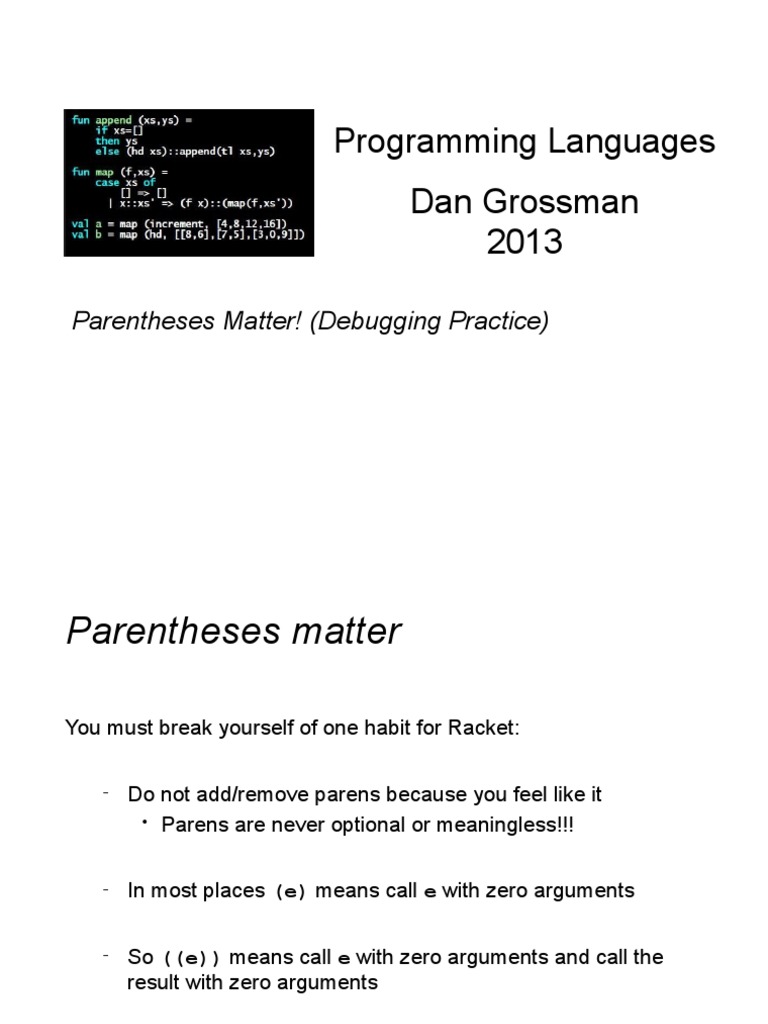 Programming Languages Dan Grossman 2013: Parentheses Matter! (Debugging ...