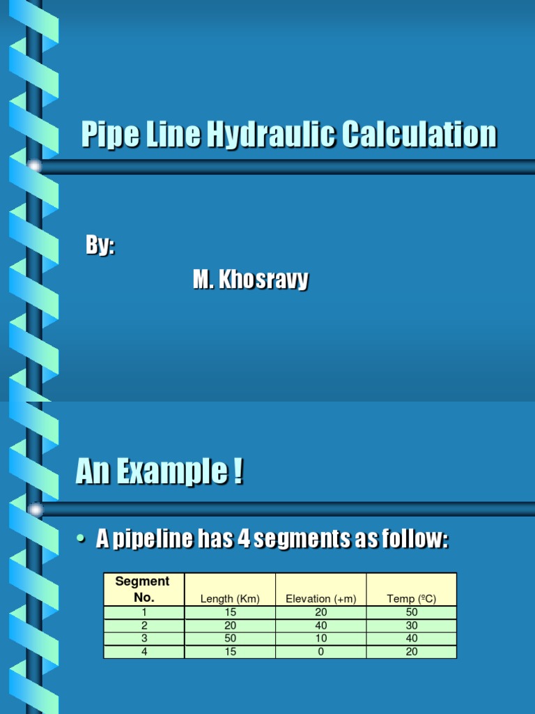Pipe Line Hydraulic Calculation: By: M. Khosravy | PDF