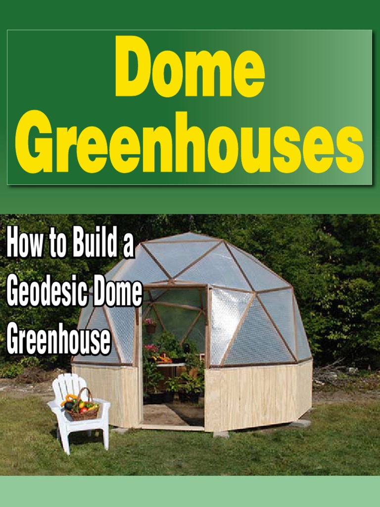 How To Build A Geodesic Dome Greenhouse 33pages | PDF | Home & Garden