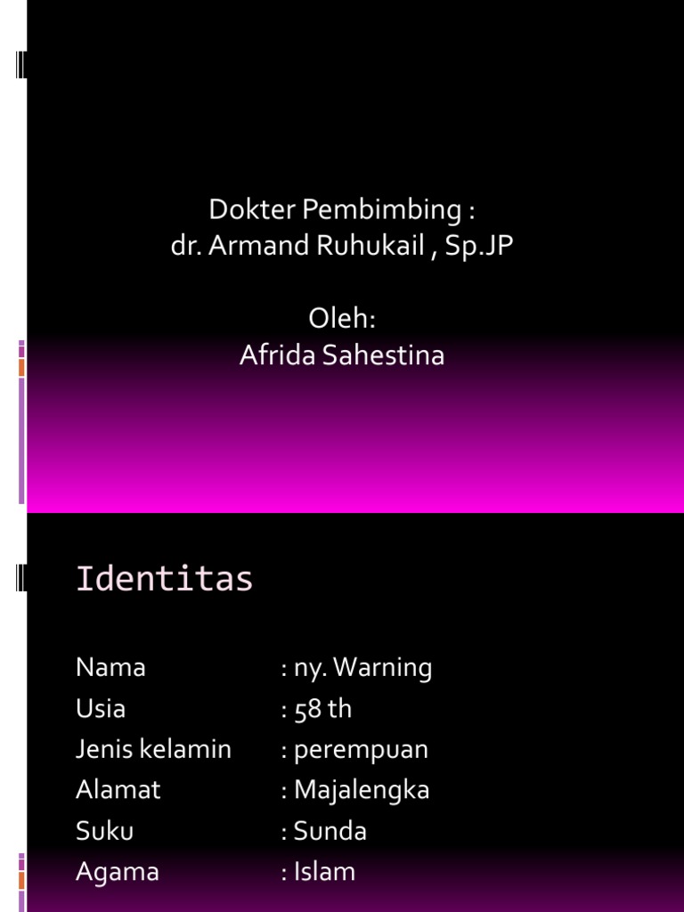 Dokter Pembimbing: Dr. Armand Ruhukail, SP - JP Oleh: Afrida Sahestina | PDF