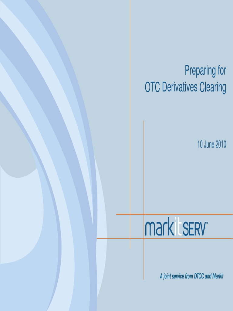MarkitSERV Preparing For Derivatives Clearing Webinar.10Jun2010 | PDF ...