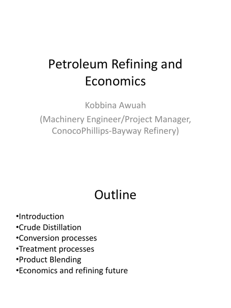Petroleum Refining and Economics: Kobbina Awuah (Machinery Engineer ...
