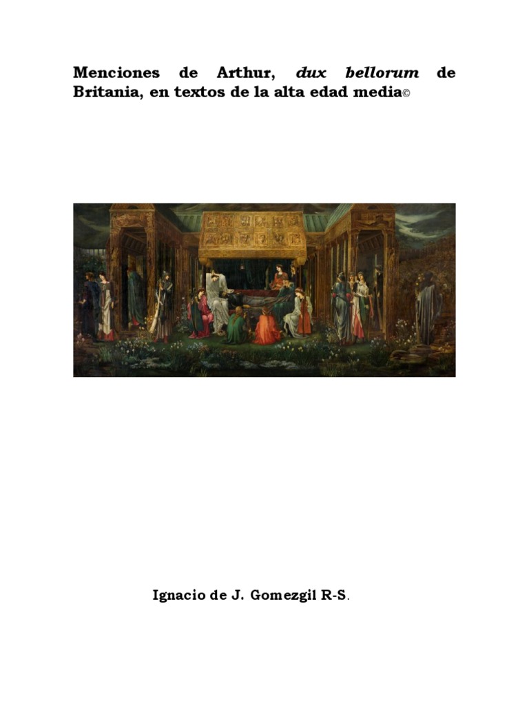 Menciones de Arthur, Dux Bellorum de Britania, en Textos de La Alta Edad Media, Ignacio Gomezgil ...