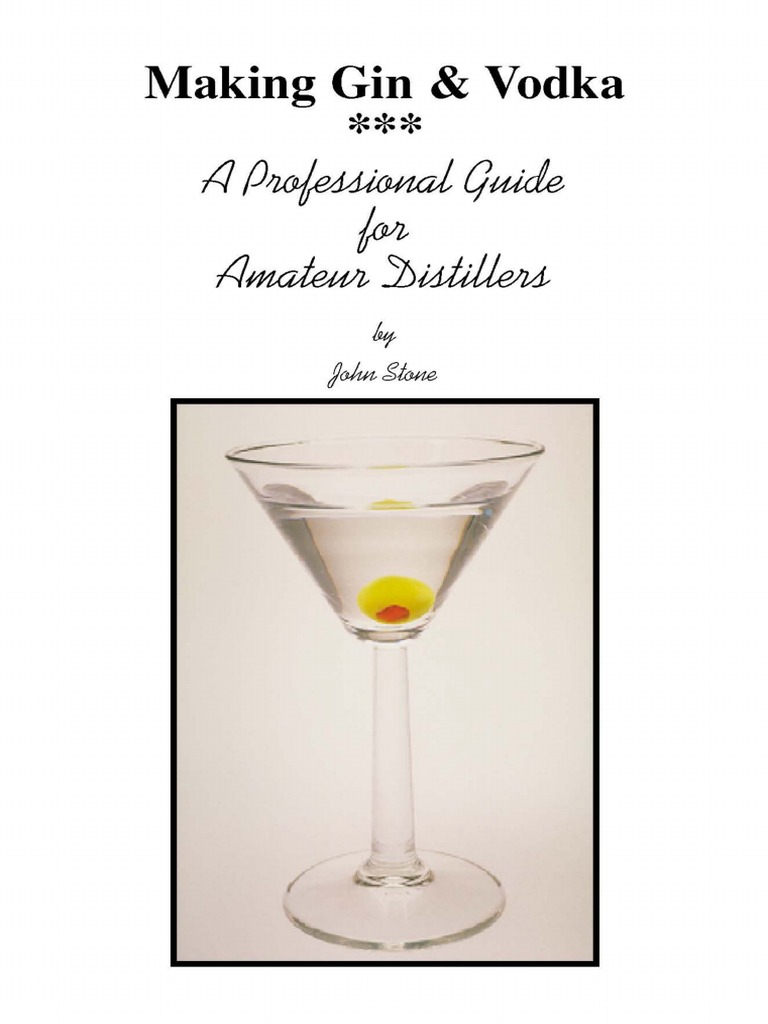 Making Gin & Vodka, A Professional Guide For Amateur Distillers, 1999, 0968228003 | PDF ...