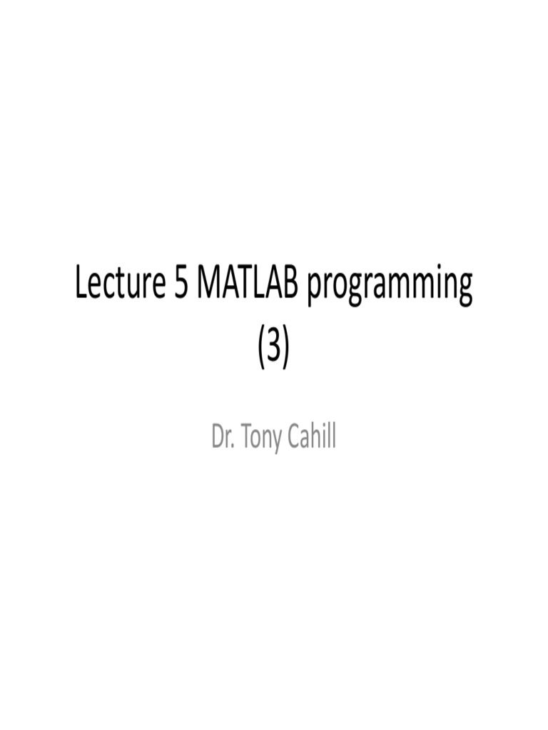 Lecture 5 MATLAB Programming | Download Free PDF | Parameter (Computer ...
