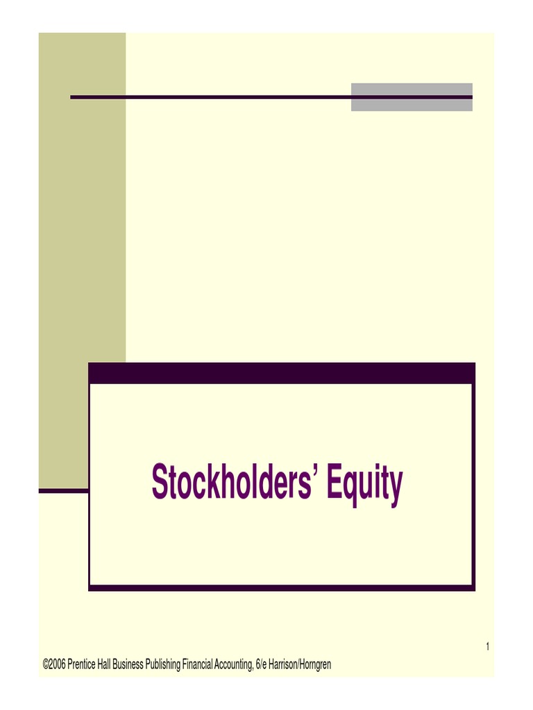 Stockholders' Equity: ©2006 Prentice Hall Business Publishing Financial ...