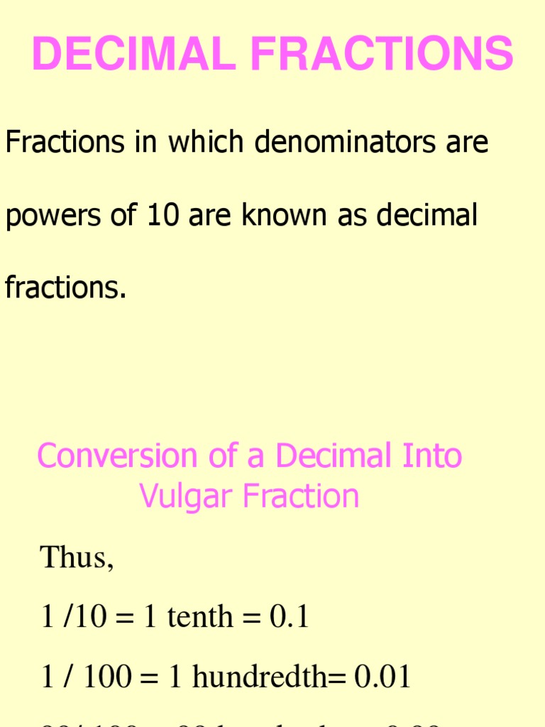 Decimal Fractions: Fractions in Which Denominators Are Powers of 10 Are ...