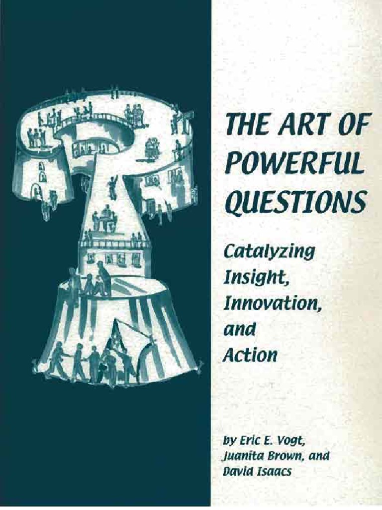 Art of Powerful Questions | PDF | Question | Leadership