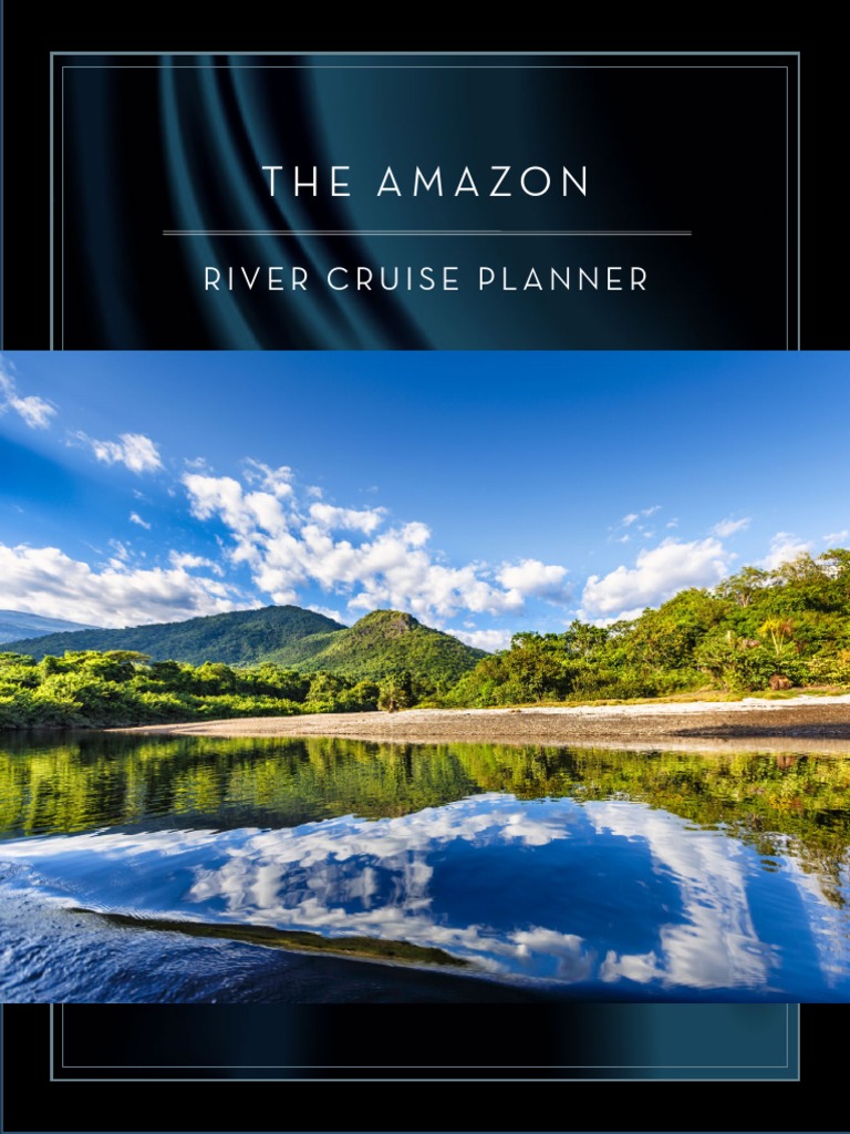The Amazon River Cruise Planner | PDF | Amazon River | Amazon Rainforest