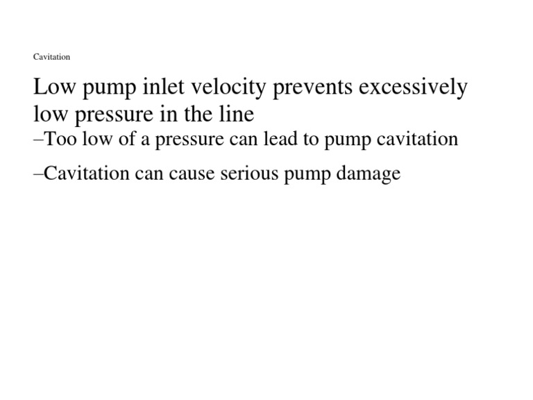 Low Pump Inlet Velocity Prevents Excessively Low Pressure in The Line | PDF